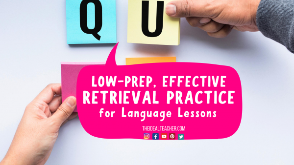 8 Effective & Simple Retrieval Practice Ideas For Your Language Lessons