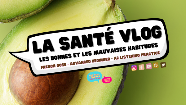 Healthy Living French Listening VLOG for GCSE, iGCSE, A2